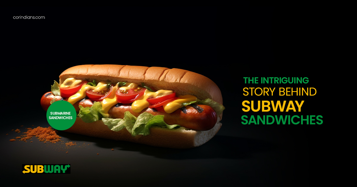The Intriguing Story Behind Subway Sandwiches - Corindians